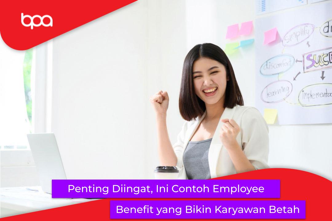 Inilah Contoh Employee Benefit yang Bikin Karyawan Betah - BPA Pemimpin ...